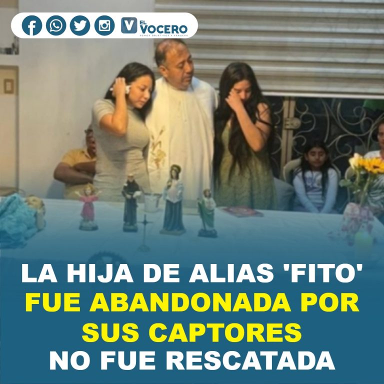 LA HIJA DE ALIAS ‘FITO’ FUE ABANDONADA POR SUS CAPTORES, NO FUE ...
