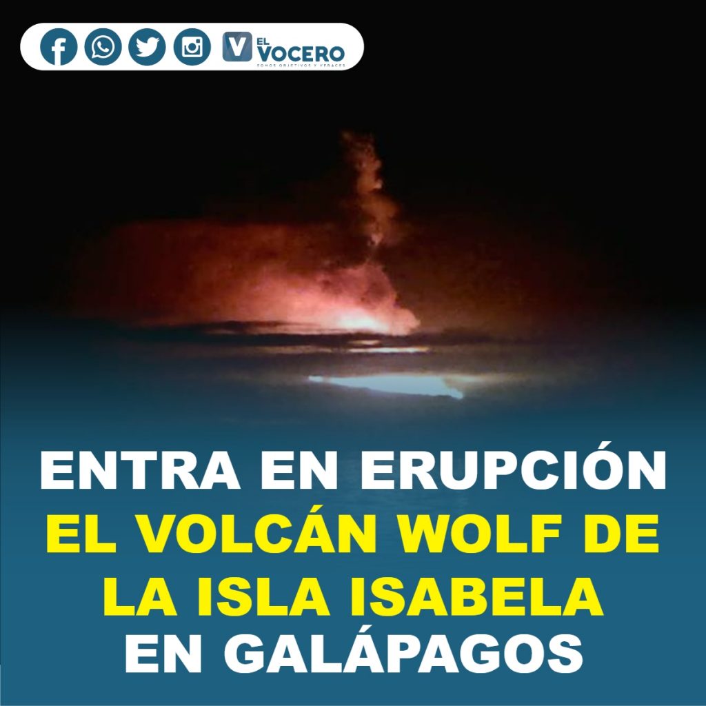 ENTRA EN ERUPCIÓN EL VOLCÁN WOLF DE LA ISLA ISABELA, EN GALÁPAGOS – El ...
