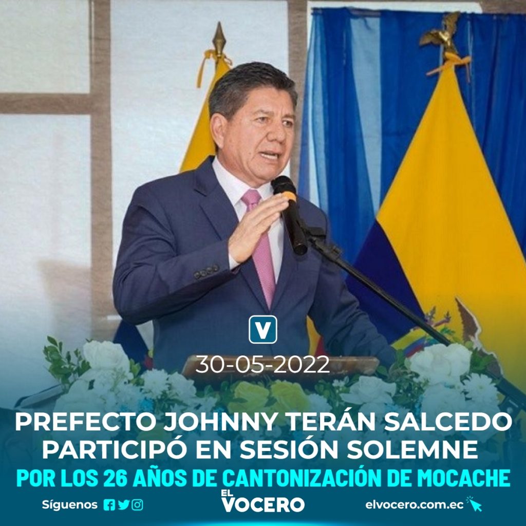 PREFECTO JOHNNY TERÁN SALCEDO PARTICIPÓ EN SESIÓN SOLEMNE POR LOS 26 AÑOS DE CANTONIZACIÓN DE ...